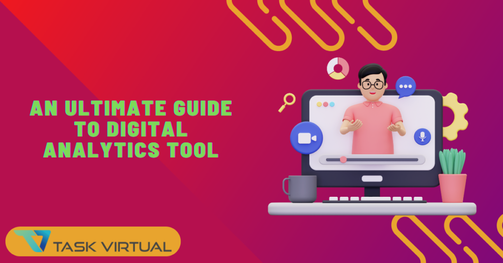 An Ultimate Guide About The Digital Analytics Tools