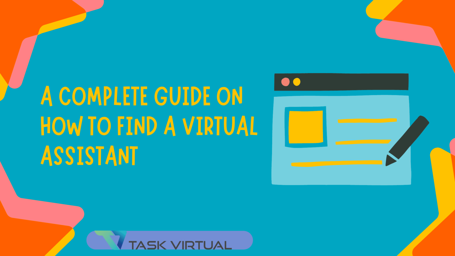 A Complete Guide On How To Find A Virtual Assistant | Task Virtual Blog
