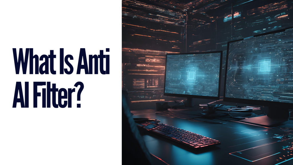 What is Anti AI Filter: Protecting Human Art in the Age of AI