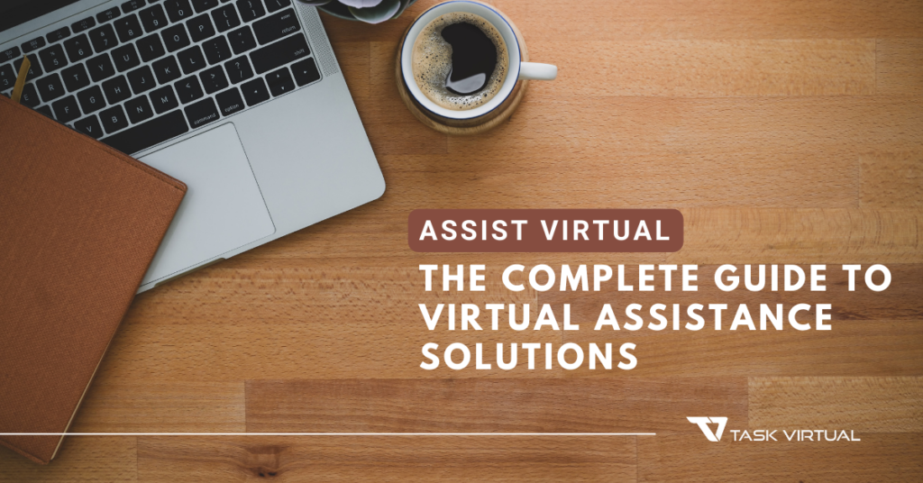 Assist Virtual: The Complete Guide to Virtual Assistance Solutions