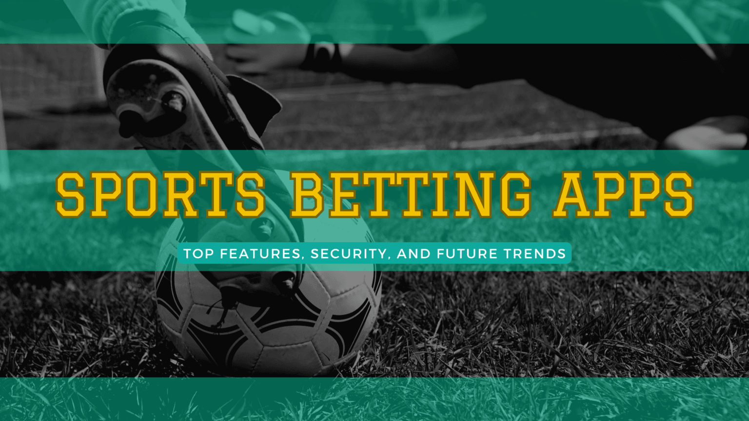 Top Features, Security, and Future Trends of Sports Betting Apps