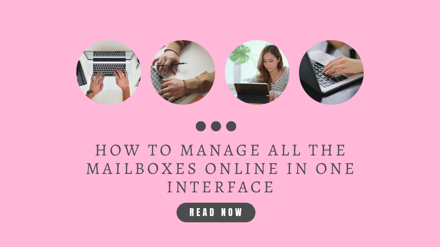 How to Manage All the Mailboxes Online in One Interface